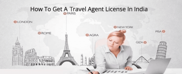 How to Get a Travel Agent License in India: A Step-by-Step Guide