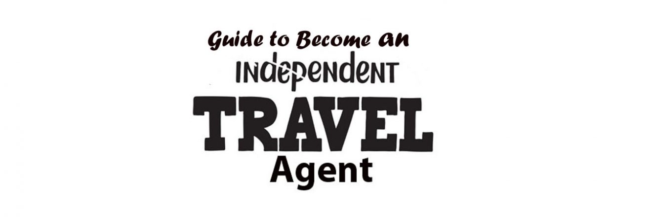 Guide to Become Independent Travel Agent